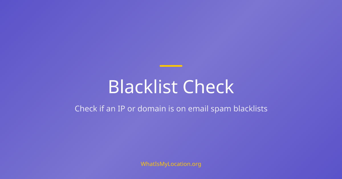 IP Blacklist Check — Scan 15+ Spam Databases Instantly | What Is My ...