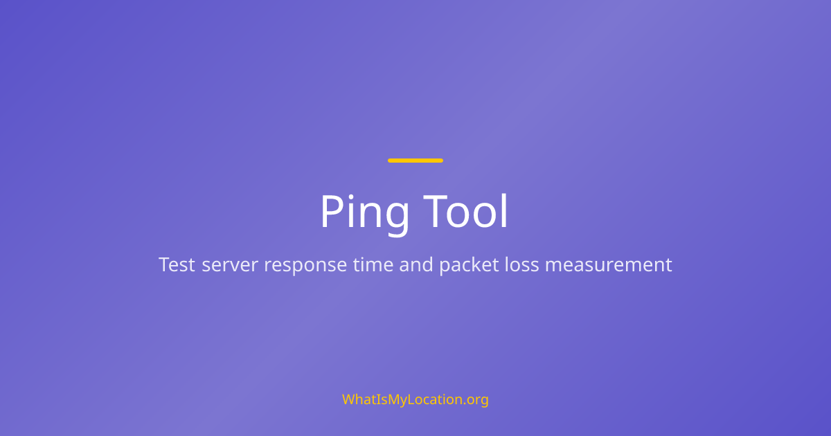 Ping Tool — Test Server Response Time Online | What Is My Location